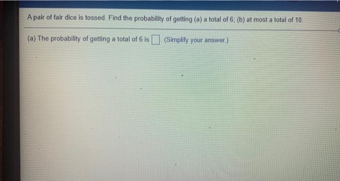 Solved A pair of fair dice is tossed. Find the probability | Chegg.com