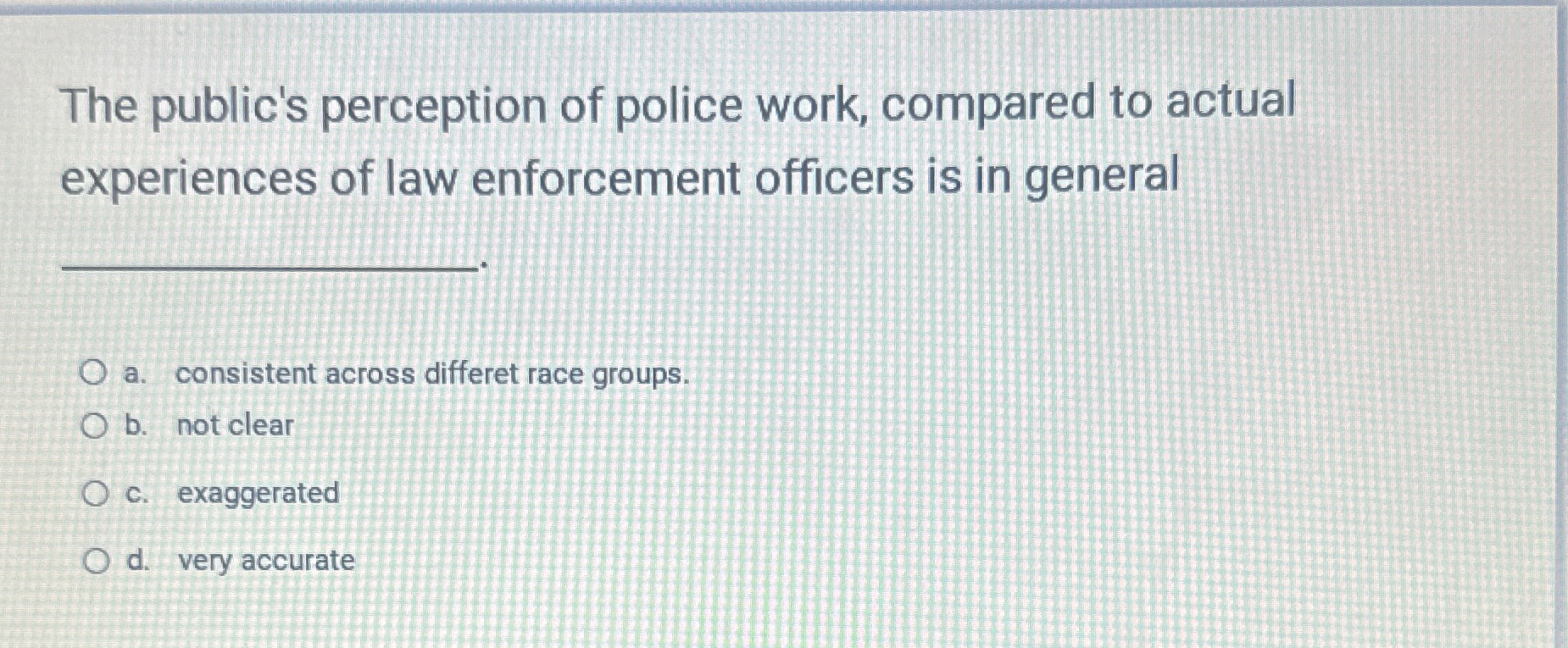 Solved The public's perception of police work, compared to | Chegg.com