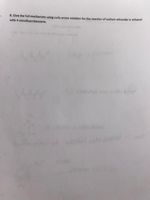 Solved 8. Give the full mechanism using curly arrow notation | Chegg.com