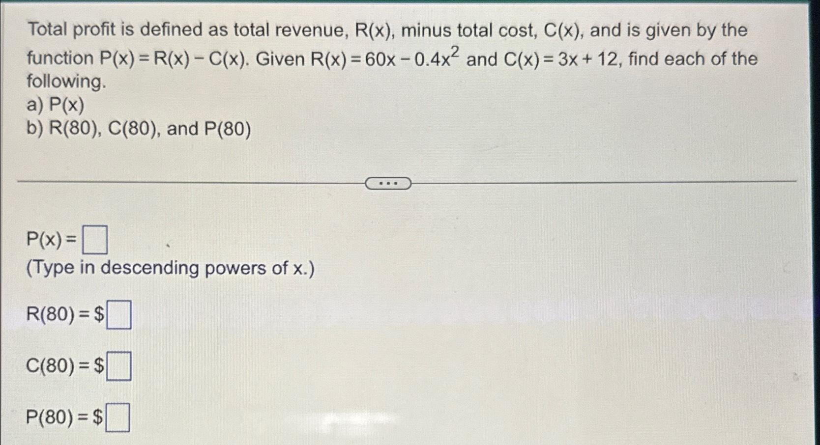 Solved Total profit is defined as total revenue, R(x), | Chegg.com