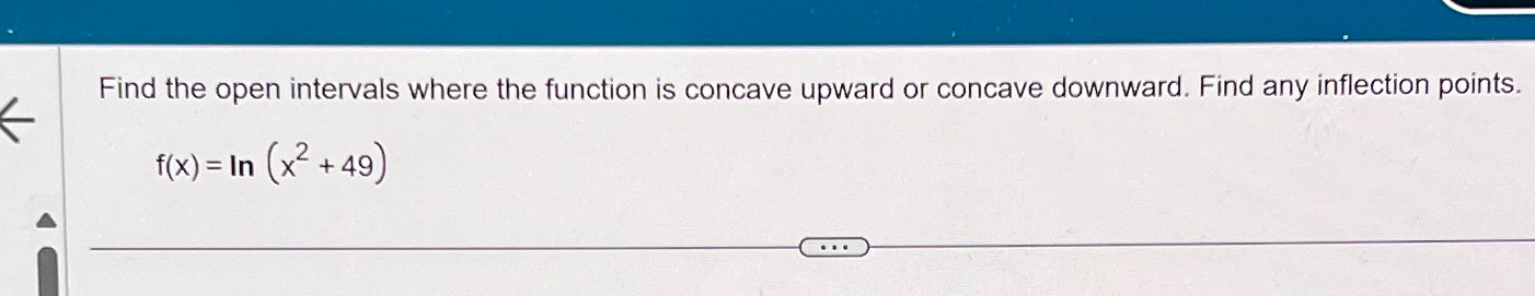Solved Find the open intervals where the function is concave | Chegg.com