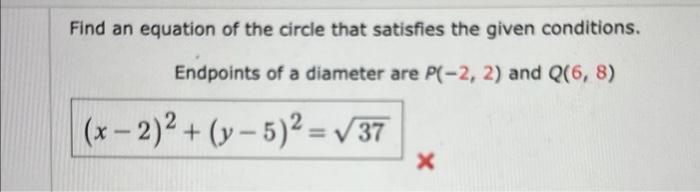 Solved Find an equation of the circle that satisfies the | Chegg.com