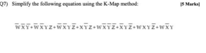 Solved 07) Simplify the following equation using the K-Map | Chegg.com