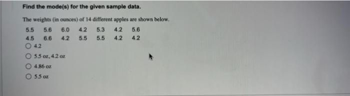 Solved Find the mode(s) for the given sample data. The | Chegg.com