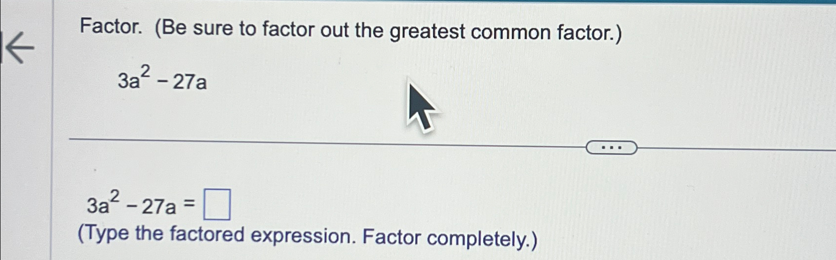 Solved Factor Be Sure To Factor Out The Greatest Common