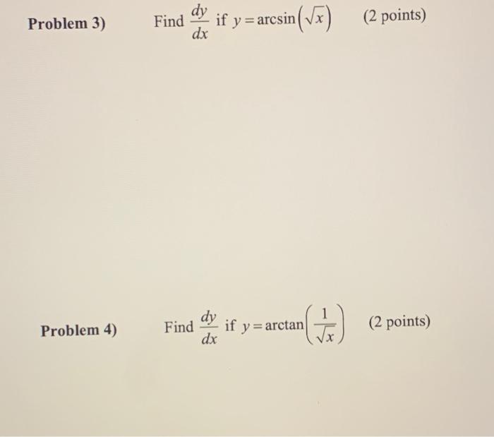 Solved Problem 3) dy Find dx if y=arcsin (7x) (2 points) - | Chegg.com