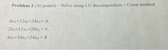 Solved Problem 2 50 Points Solve Using Lu Decomposition