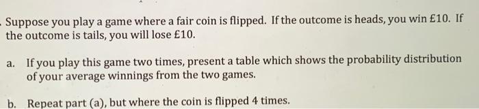 Solved Suppose you play a game where a fair coin is flipped. | Chegg.com