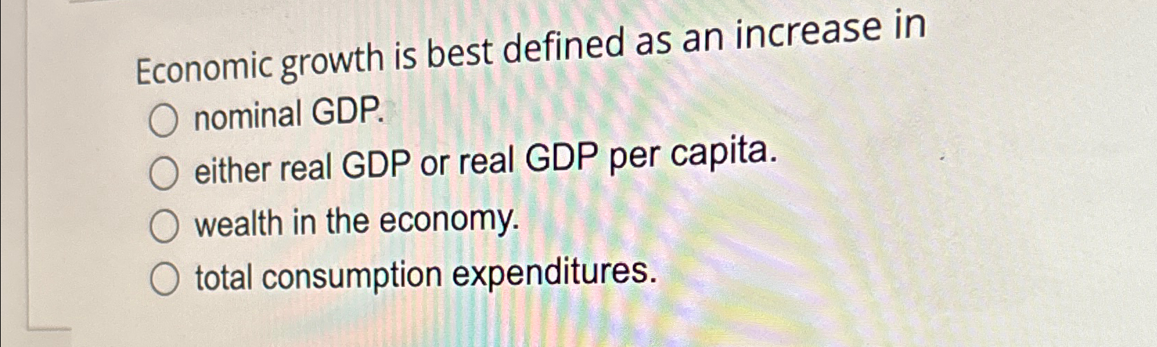 Solved Economic growth is best defined as an increase in | Chegg.com