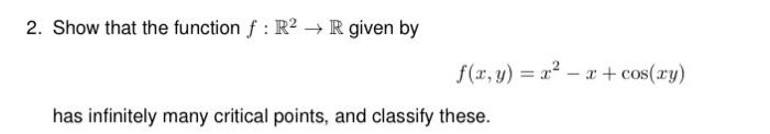 Solved 2. Show that the function f:R2→R given by | Chegg.com
