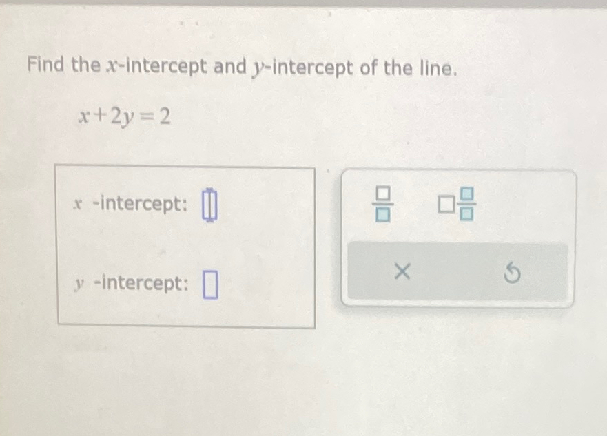 Solved Find the x-intercept and y-intercept of the | Chegg.com