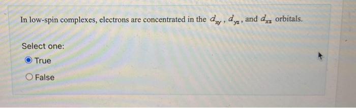 Solved In low-spin complexes, electrons are concentrated in | Chegg.com
