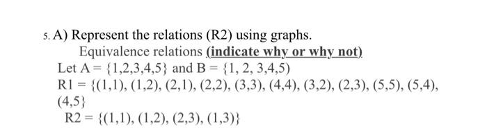 Solved 5. A) Represent the relations (R2) using graphs. | Chegg.com
