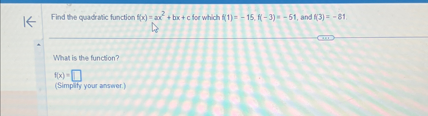 Solved Find the quadratic function f(x)=ax2+bx+c ﻿for which | Chegg.com
