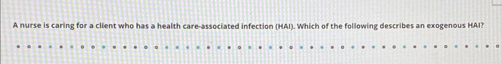 Solved A nurse is caring for a client who has a health | Chegg.com