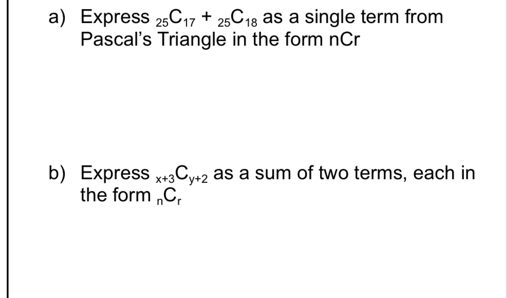 Solved a) ﻿Express ?25C17+?25C18 ﻿as a single term from | Chegg.com
