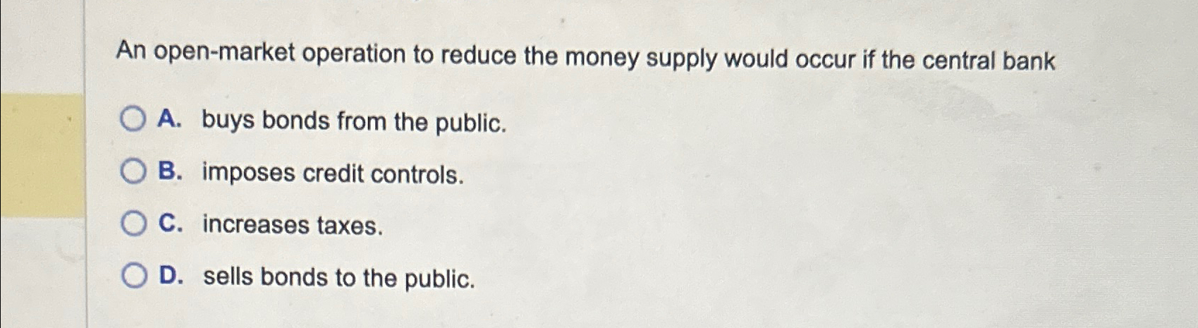 Solved An open-market operation to reduce the money supply | Chegg.com