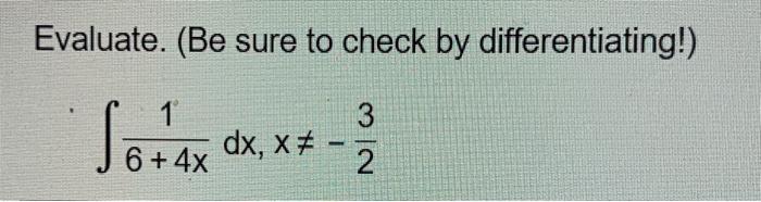 Solved Evaluate. (Be sure to check by differentiating!) 3 | Chegg.com