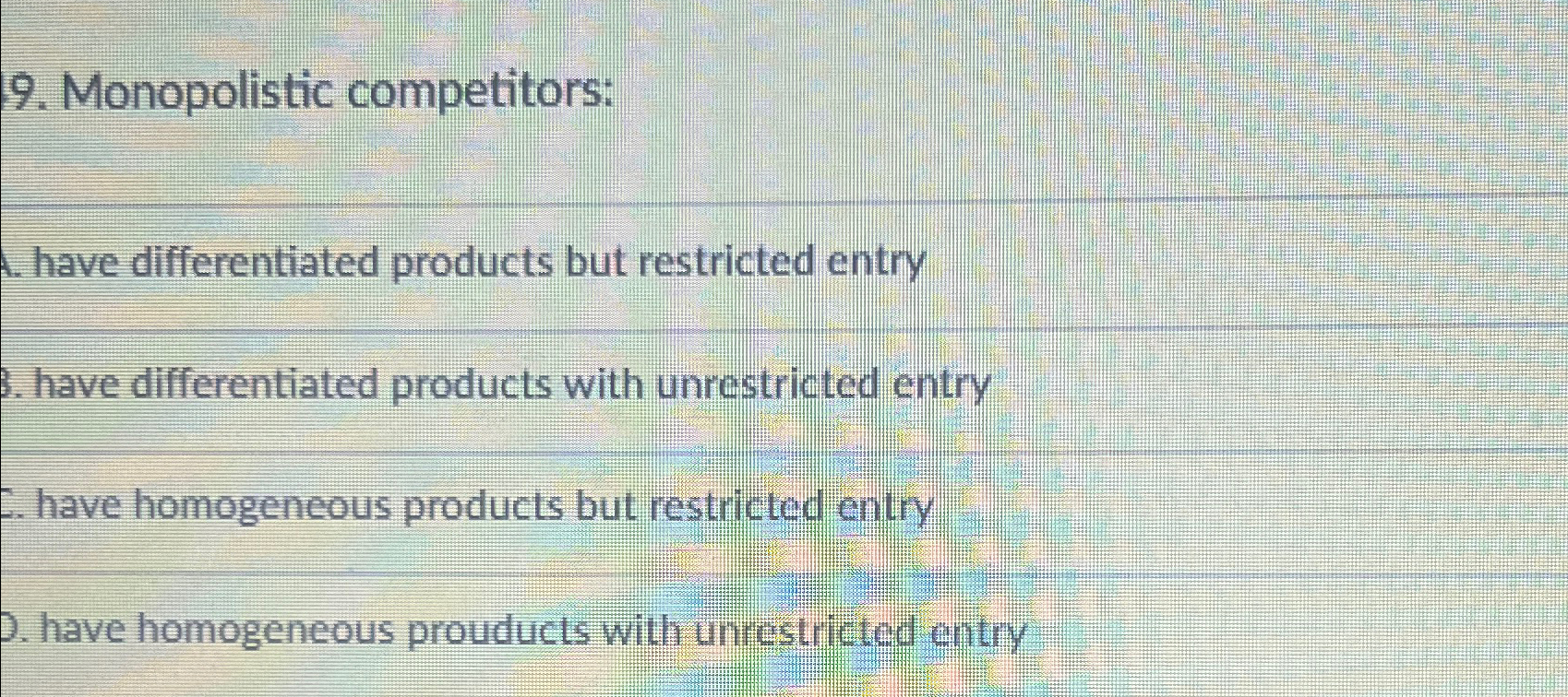 Solved Monopolistic competitors:have differentiated products | Chegg.com
