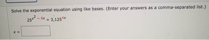 Solve the exponential equation using like bases. | Chegg.com