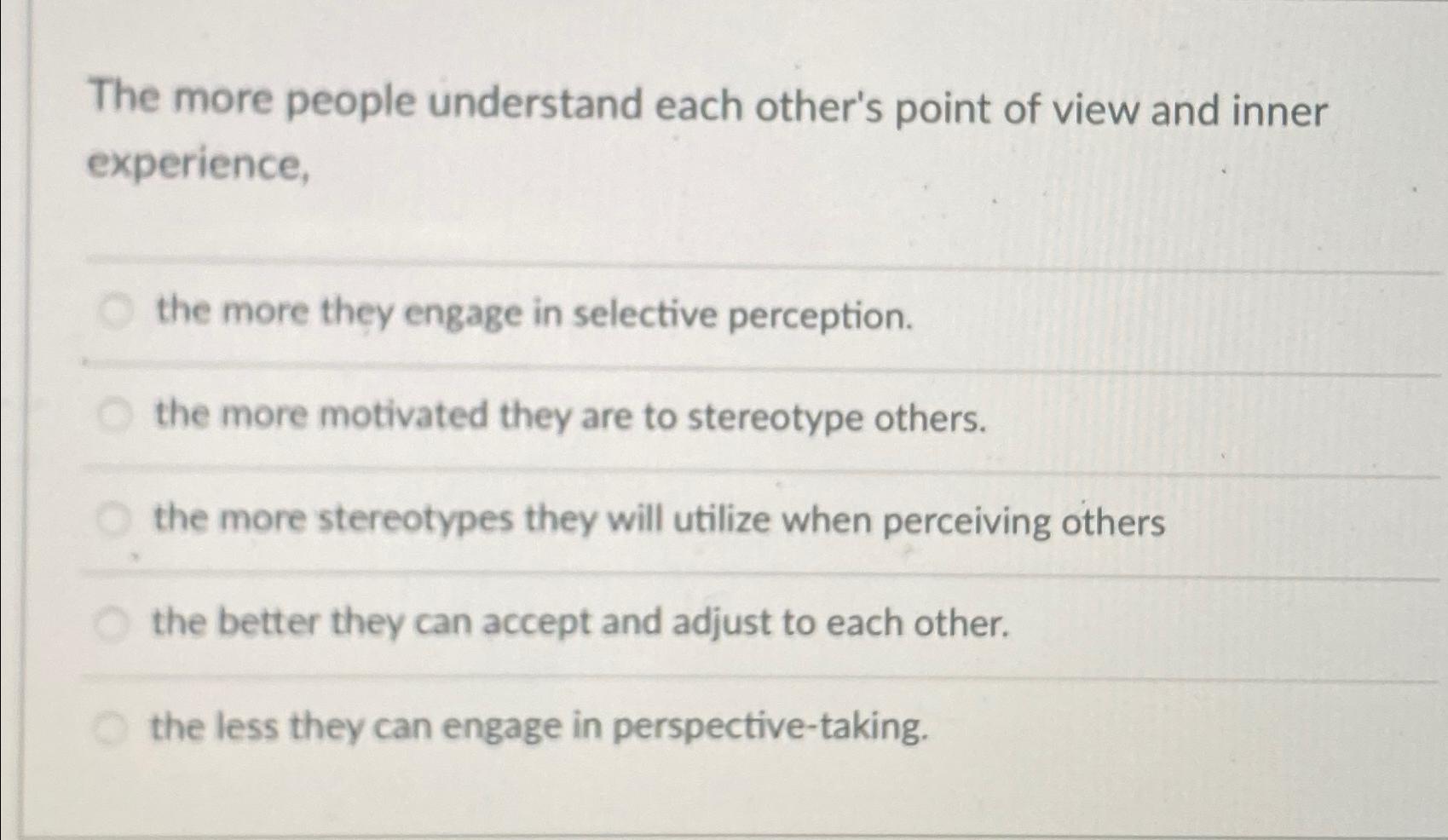 Solved The more people understand each other's point of view | Chegg.com