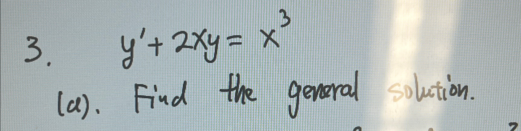 Solved y'+2xy=x3(a). ﻿Find the general solution. | Chegg.com