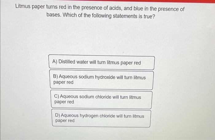 Solved Litmus paper turns red in the presence of acids, and | Chegg.com