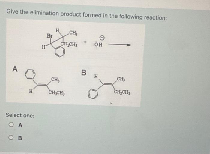 Solved Give the elimination product formed in the following | Chegg.com