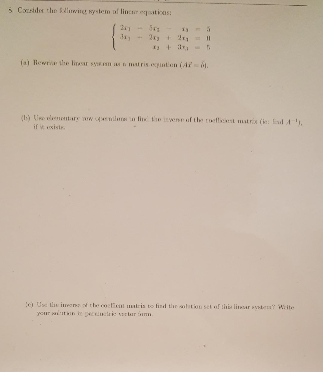 Solved 8. Consider the following system of linear equations: | Chegg.com