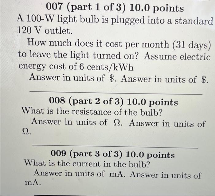 Solved 007 (part 1 of 3 ) 10.0 points A 100-W light bulb is | Chegg.com