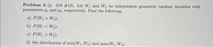 Solved Problem 4 (p. 219#12 ). Let W1 and W2 be independent | Chegg.com