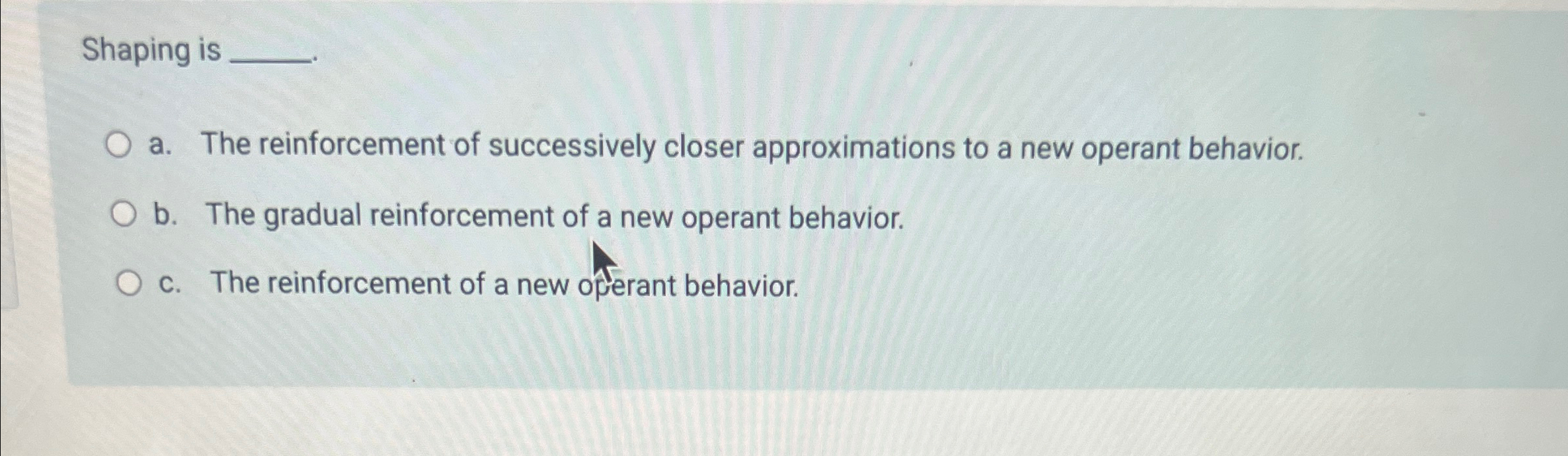 Solved Shaping isa. ﻿The reinforcement of successively | Chegg.com