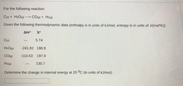 Solved For the following reaction: C(s) + H2O(g) ---> COq) + | Chegg.com