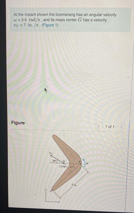 Solved At the instant shown the boomerang has an angular | Chegg.com