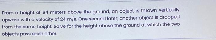 Solved From a height of 64 meters above the ground, an | Chegg.com