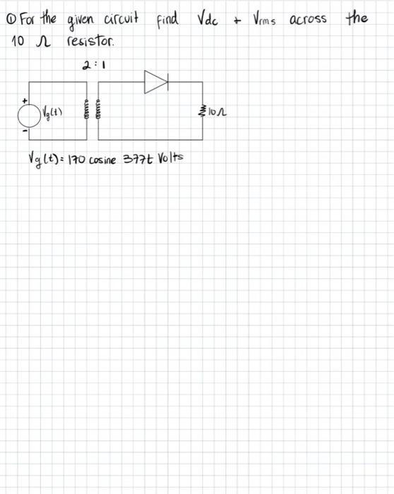 Solved Circuit Analysis: For the given circuit find Vdc + | Chegg.com