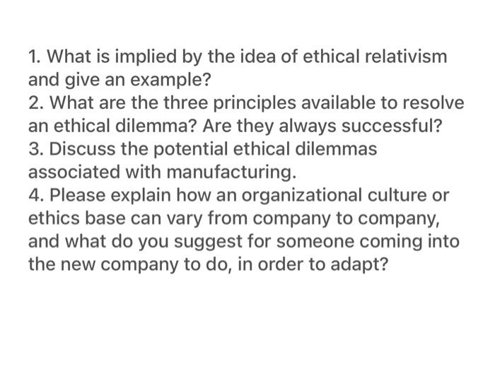 Solved 1. What is implied by the idea of ethical relativism | Chegg.com