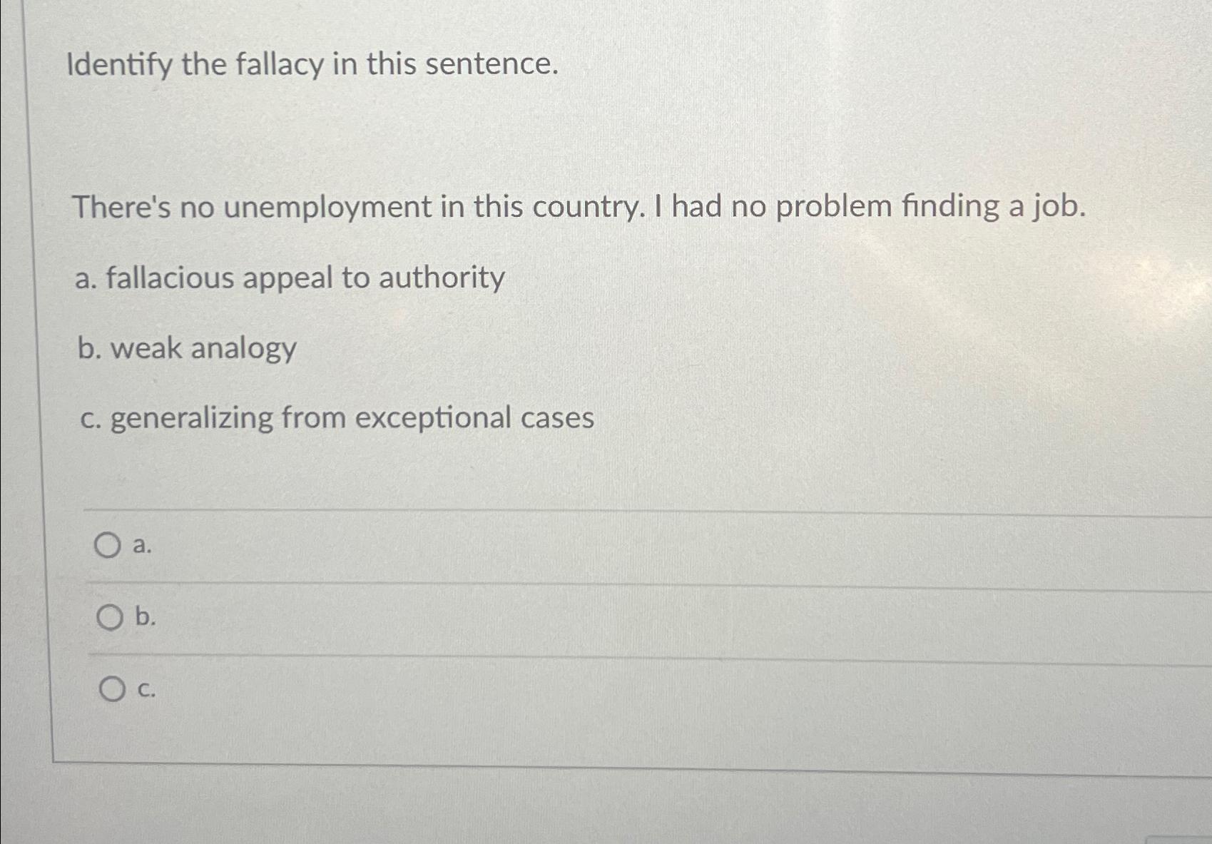 Solved Identify the fallacy in this sentence.There's no | Chegg.com