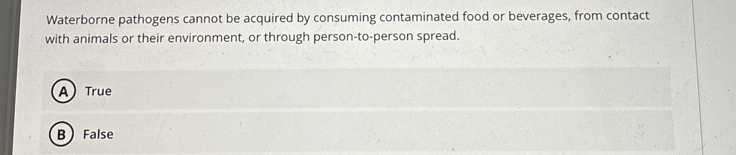 Solved Waterborne pathogens cannot be acquired by consuming | Chegg.com