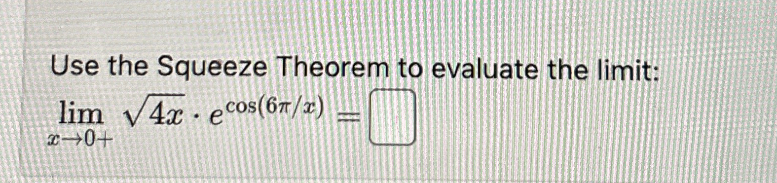Solved Use the Squeeze Theorem to evaluate the | Chegg.com