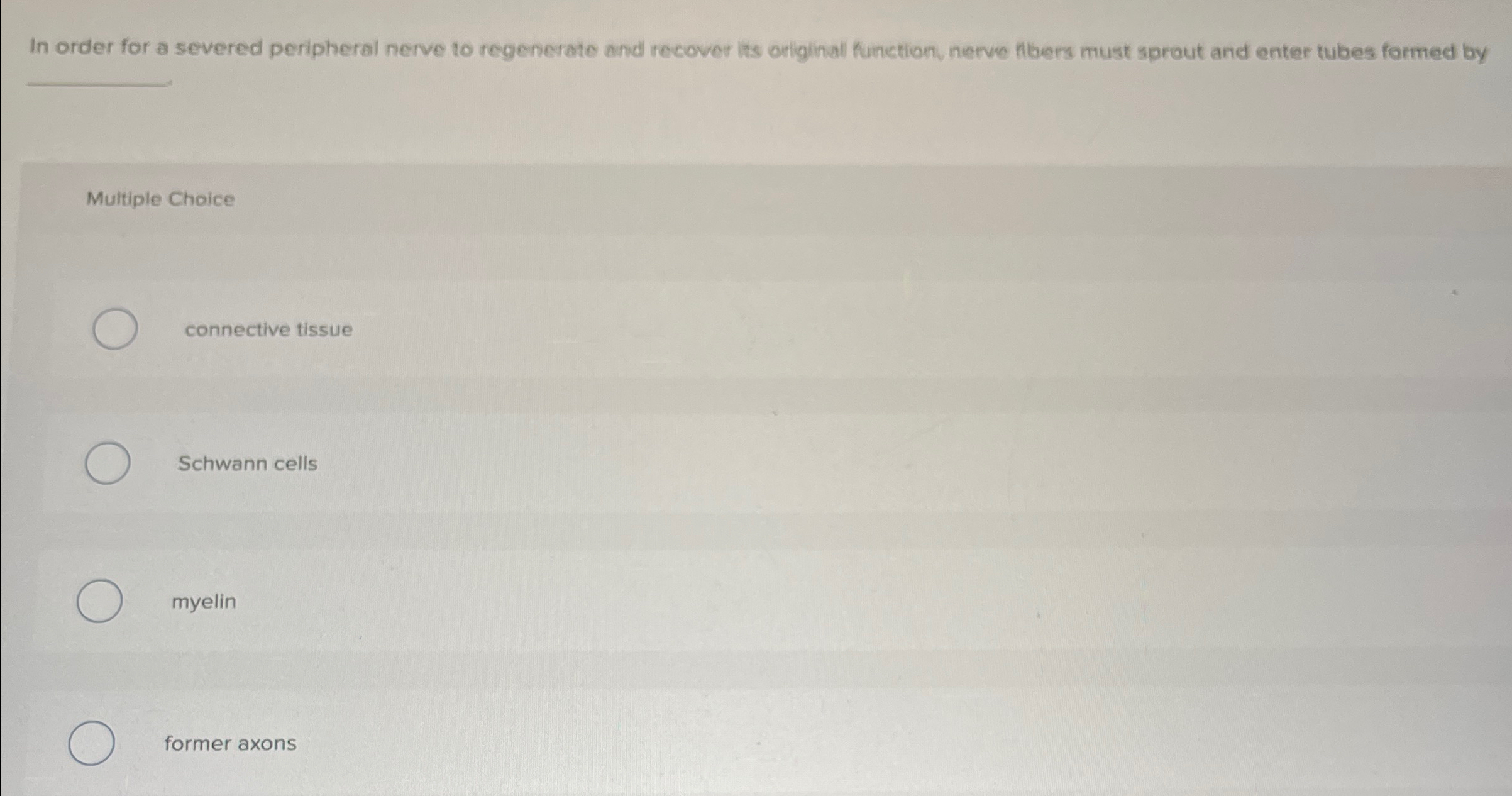 Solved In order for a severed peripheral nerve to regenerate | Chegg.com