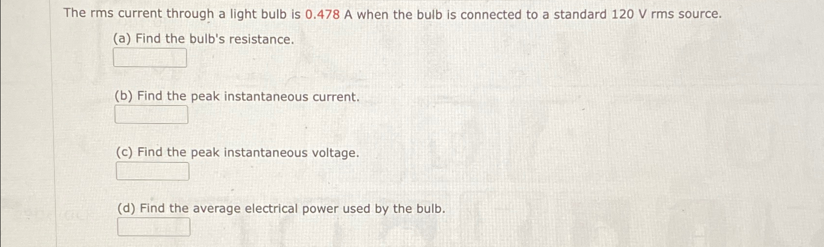 Solved The rms current through a light bulb is 0.478A when | Chegg.com