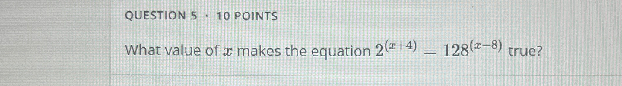 Solved QUESTION 5 - 10 ﻿POINTSWhat value of x ﻿makes the | Chegg.com