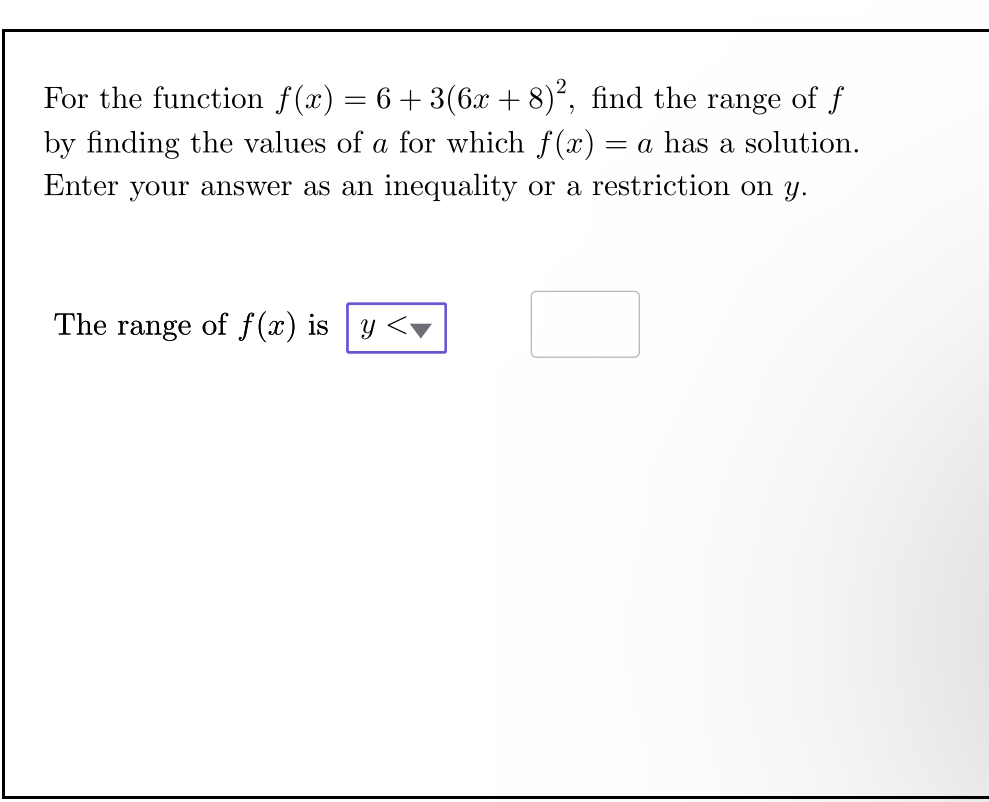 Solved For the function f(x)=6+3(6x+8)2, ﻿find the range of | Chegg.com