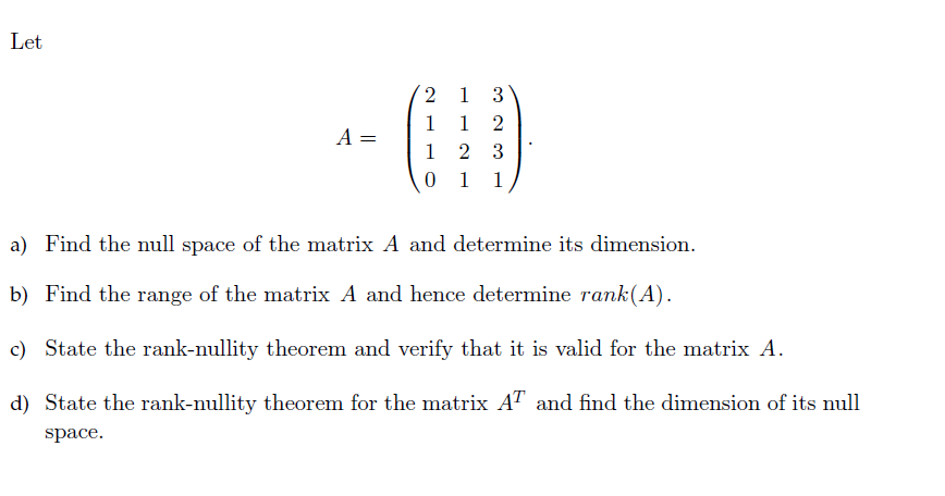 Solved LetA=([2,1,3],[1,1,2],[1,2,3],[0,1,1]).a) ﻿Find the | Chegg.com