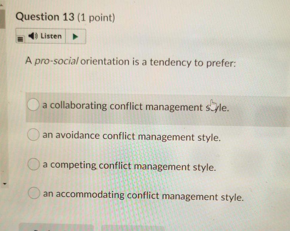 Solved Question 13 (1 point) Listen A pro-social orientation | Chegg.com