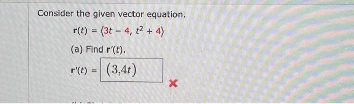 Solved Consider the given vector equation. r(t)=(3t−4,t2+4) | Chegg.com