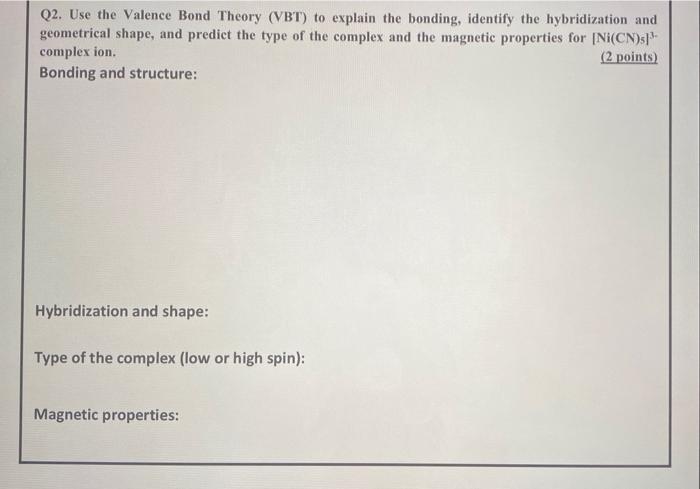 Solved Q2. Use the Valence Bond Theory (VBT) to explain the | Chegg.com
