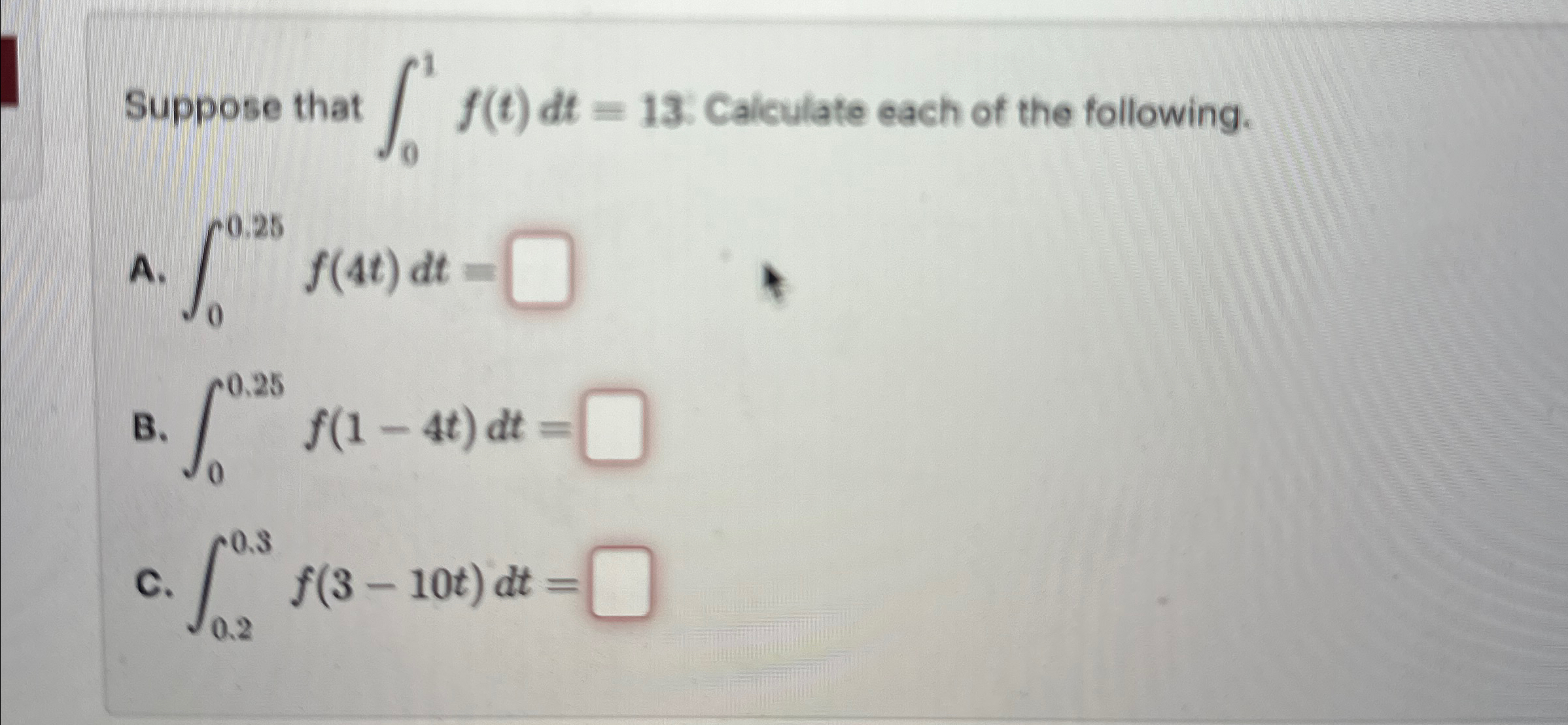Solved Suppose that ∫01f(t)dt=13. ﻿Calculate each of the | Chegg.com
