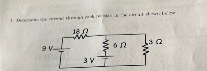Solved 1. Determine the current through each resistor in the | Chegg.com